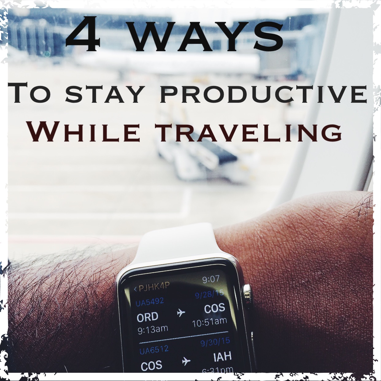 4 Ways To Stay Productive While Traveling - Joel's Travels